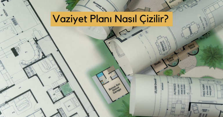 Vaziyet Planı Nedir? Nasıl Çizilir? | İnşaat Terimleri
